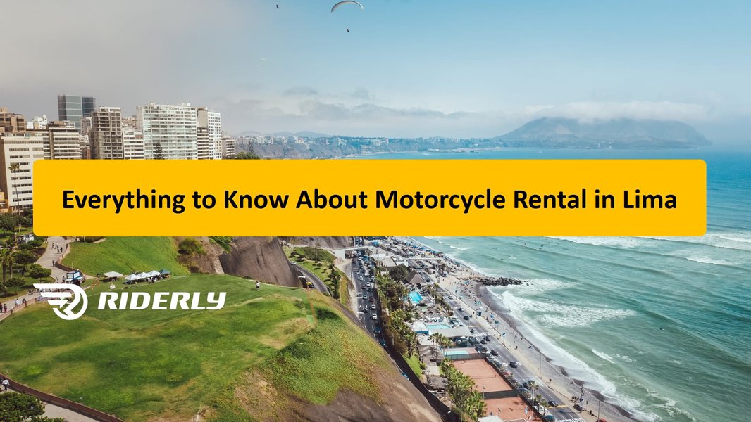 Everything You Need to Know About Motorcycle Rental in Lima, Peru - Riderly